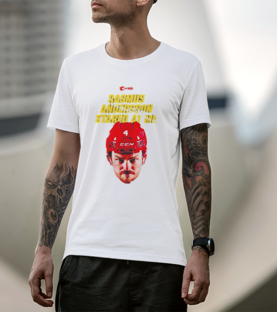 C Of Red Rasmus Andersson Stared At Me CCM Red Helmet Number 4 T-Shirt
