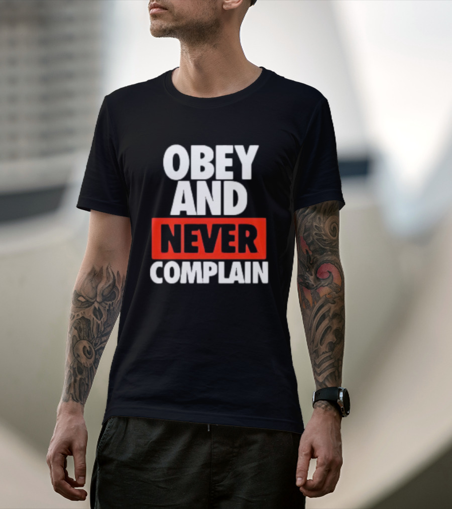 Obey And Never Complain Bold Typography T-Shirt