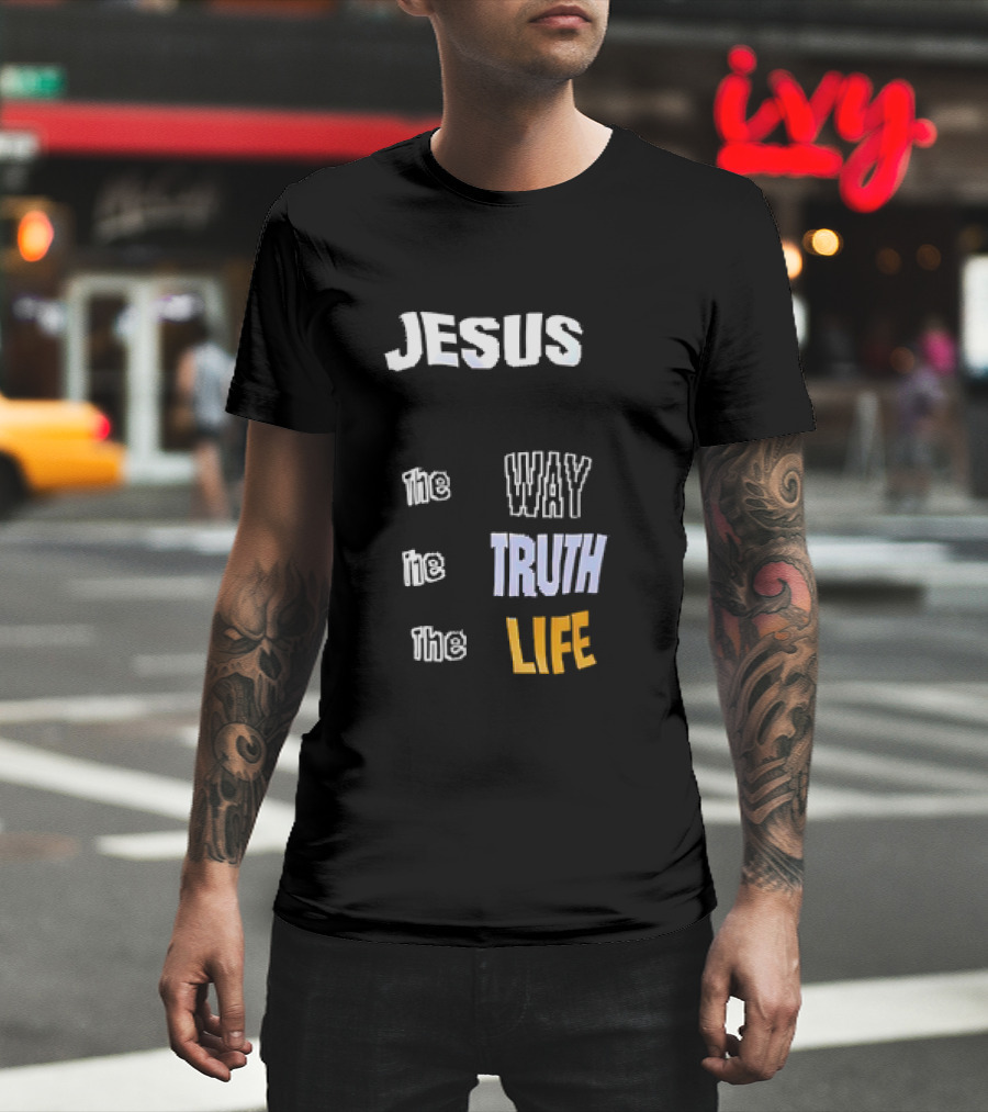 San Francisco 49ers Jesus The Way The Truth The Life T-Shirt