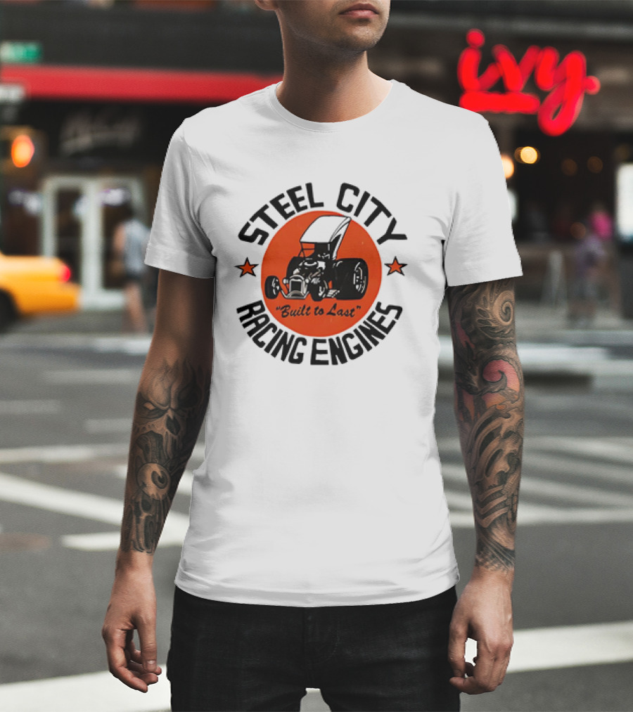 Steel City Racing Engines Built To Last Retro Hot Rod T-Shirt