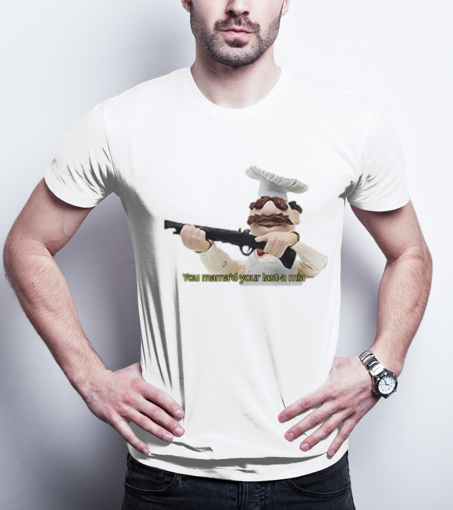 You Mama’d Your Last-a Mia Chef Holding Gun T-Shirt
