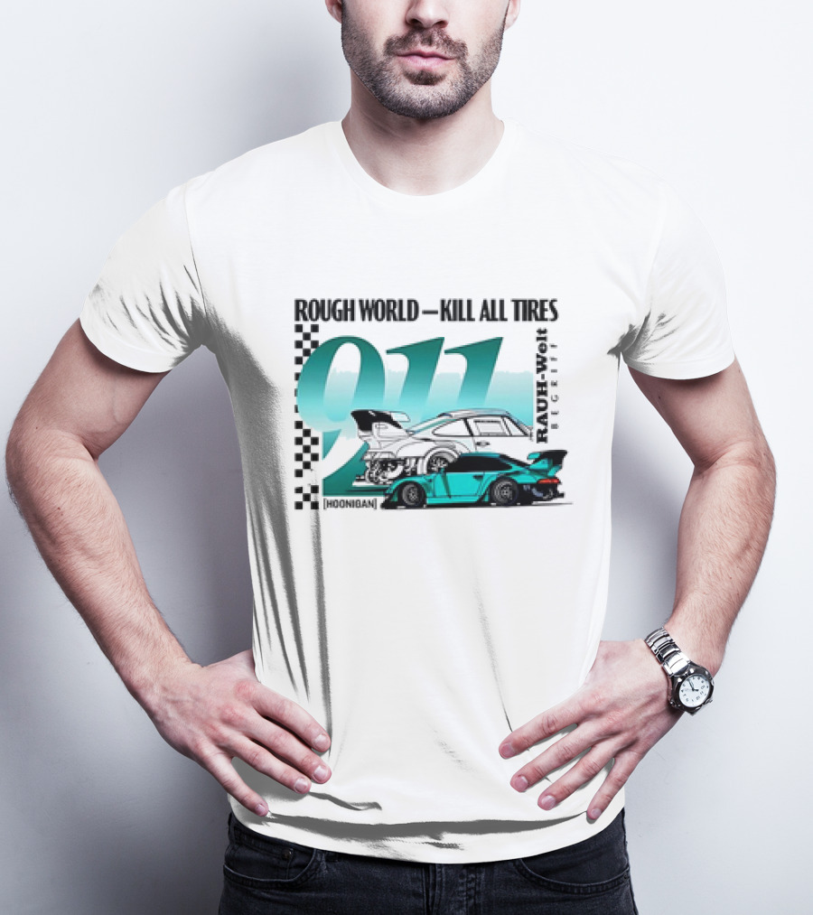 Rough World Kill All Tires Hoonigan RAUH-Welt Begriff 911 T-Shirt