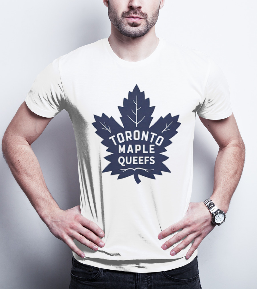 Toronto Maple Leafs Queefs T-Shirt