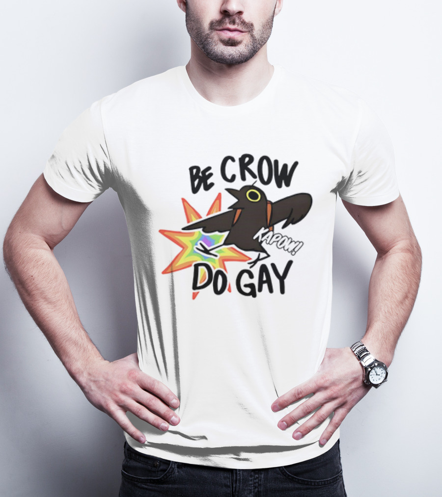 Be Crow Do Gay Kapow Rainbow Burst T-Shirt