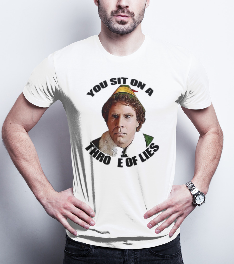 Elf Buddy You Sit On A Throne Of Lies Christmas Movie Scene T-Shirt