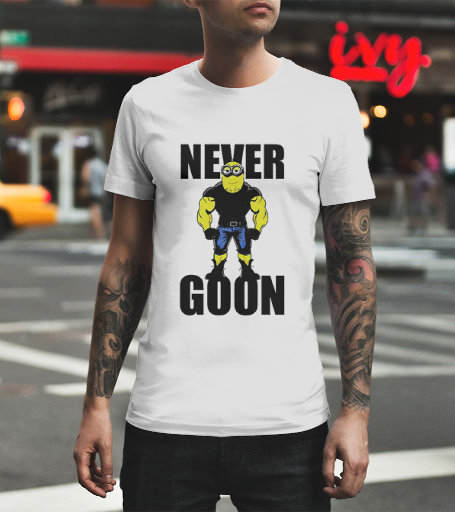 Never Goon Buff Minions Meme T-Shirt