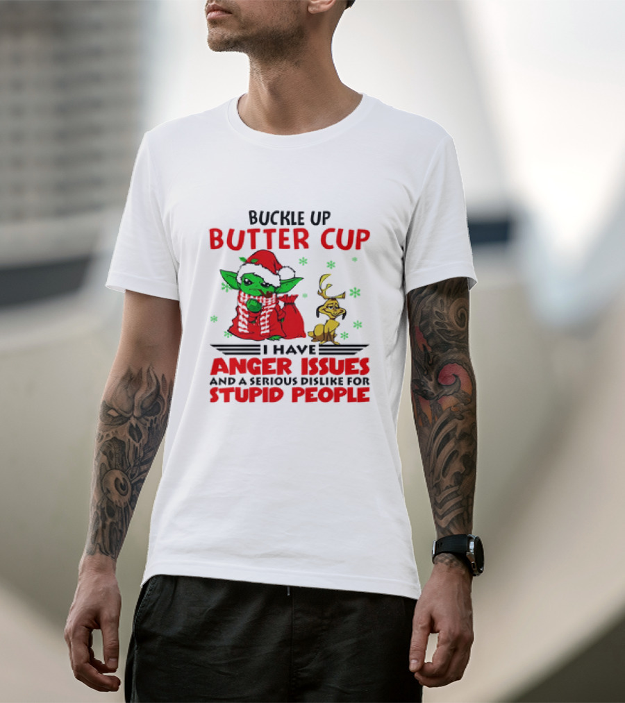Buckle Up Butter Cup Baby Yoda And Max Dog I Have Anger Issues Christmas T-Shirt