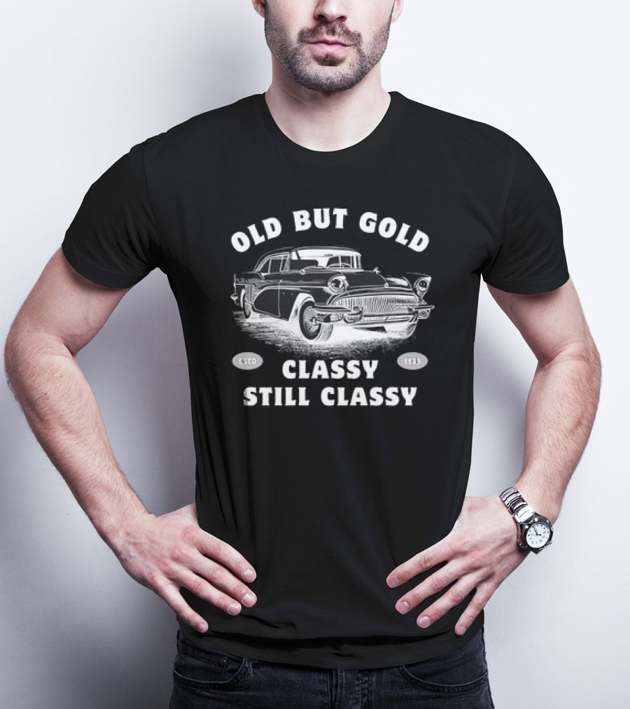Old But Gold Classic Car Classy Still Classy Estd 1939 T-Shirt