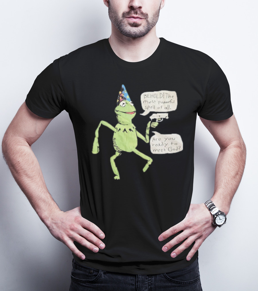 Behold The Most Powerful Spell Are You Ready To Meet God Frog With Hat And Gun T-Shirt