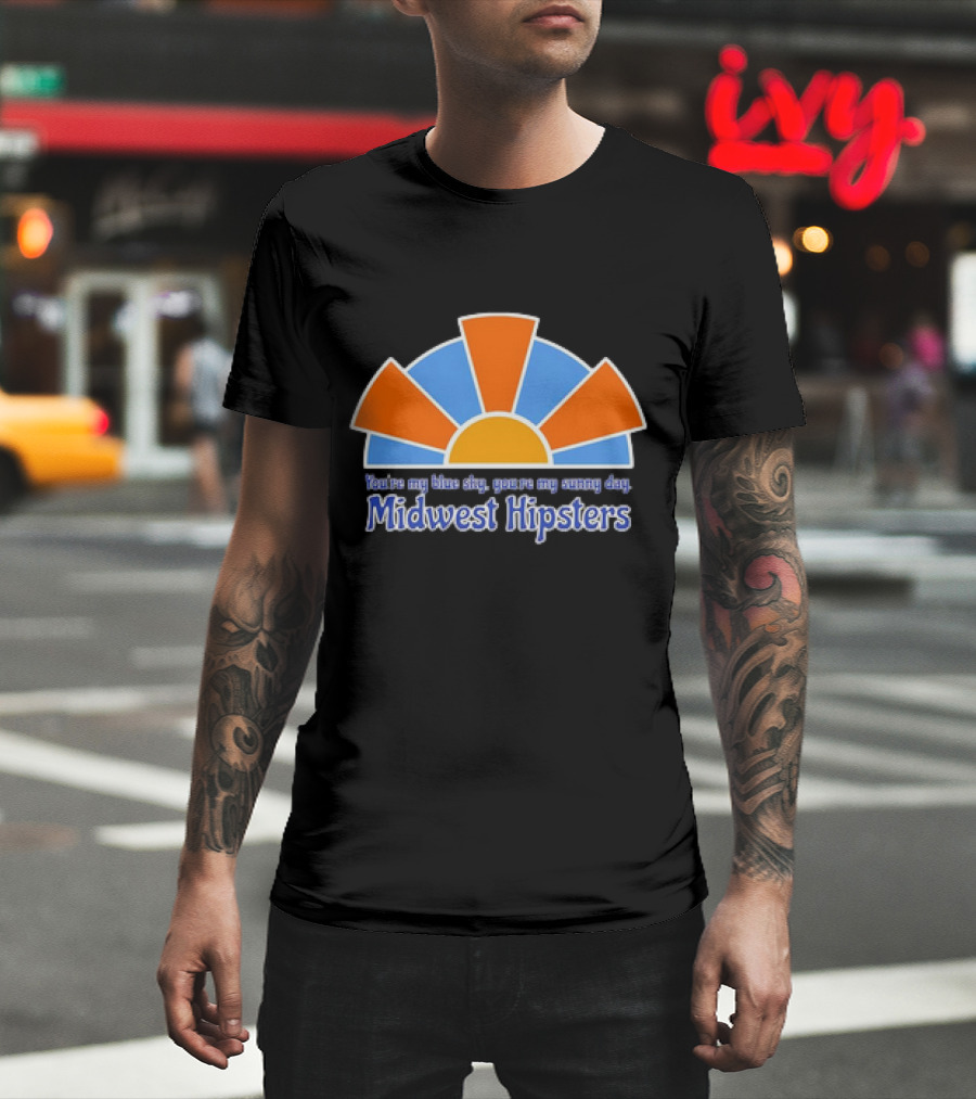 You're My Blue Sky You're My Sunny Day Midwest Hipsters Retro Sunburst T-Shirt
