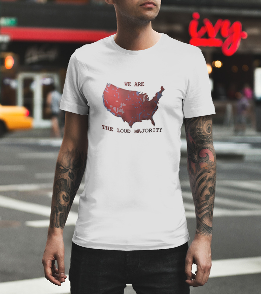 We Are The Loud Majority United States Map T-Shirt
