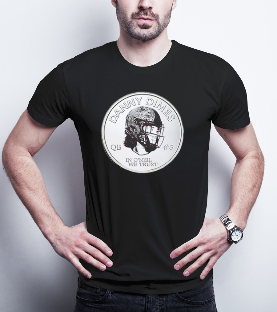 Danny Dimes QB #5 In O'Neil We Trust Football Coin T-Shirt