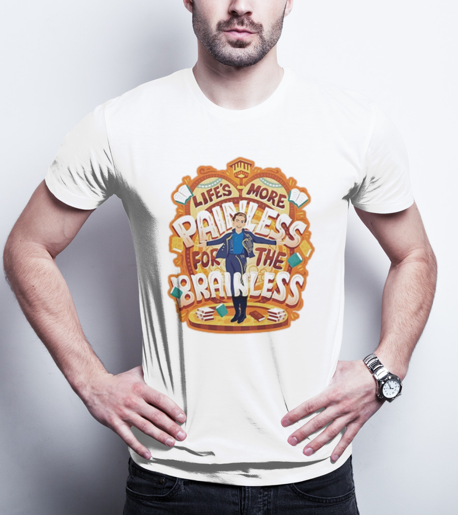 Life’s More Painless For The Brainless Wicked Prince Fiyero Books And Pages T-Shirt