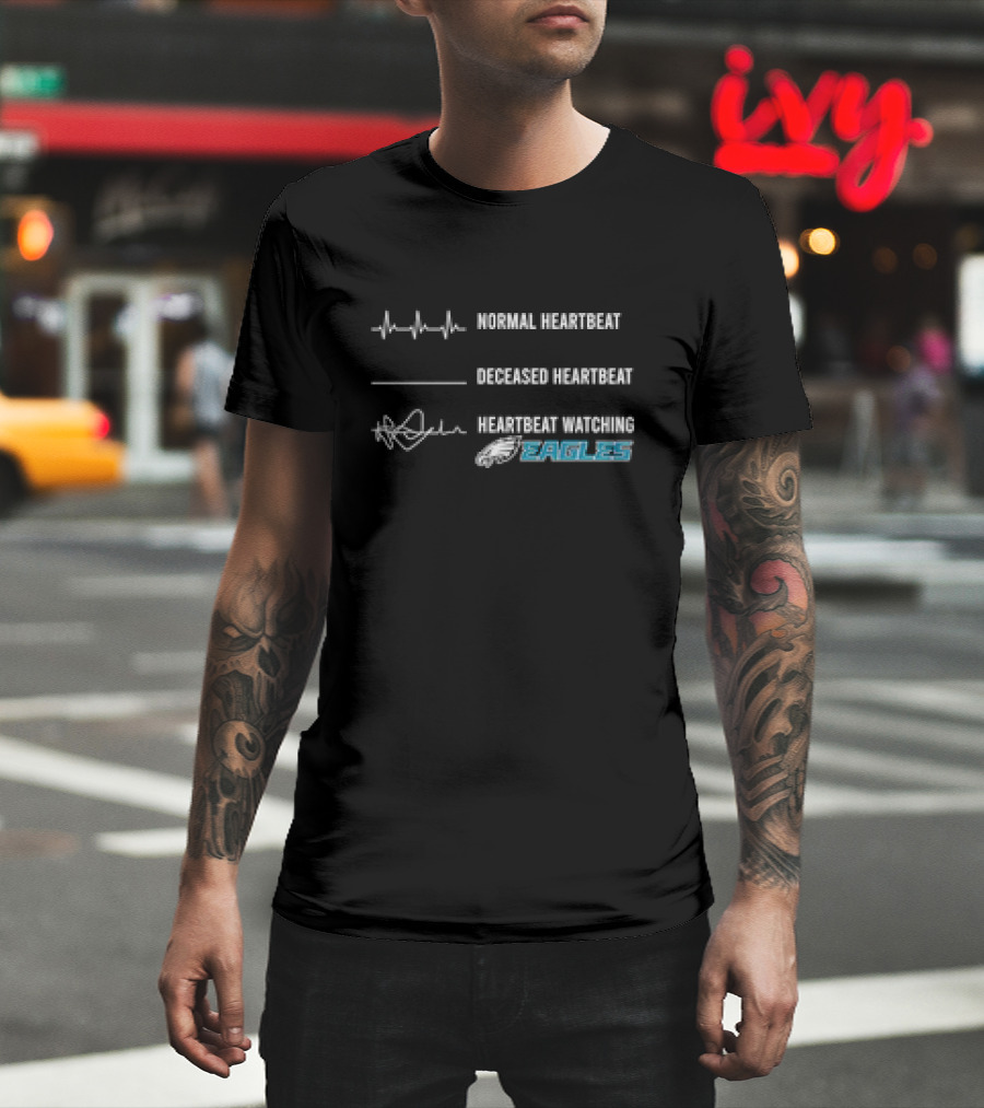 Normal Heartbeat Deceased Heartbeat Heartbeat Watching Philadelphia Eagles T-Shirt