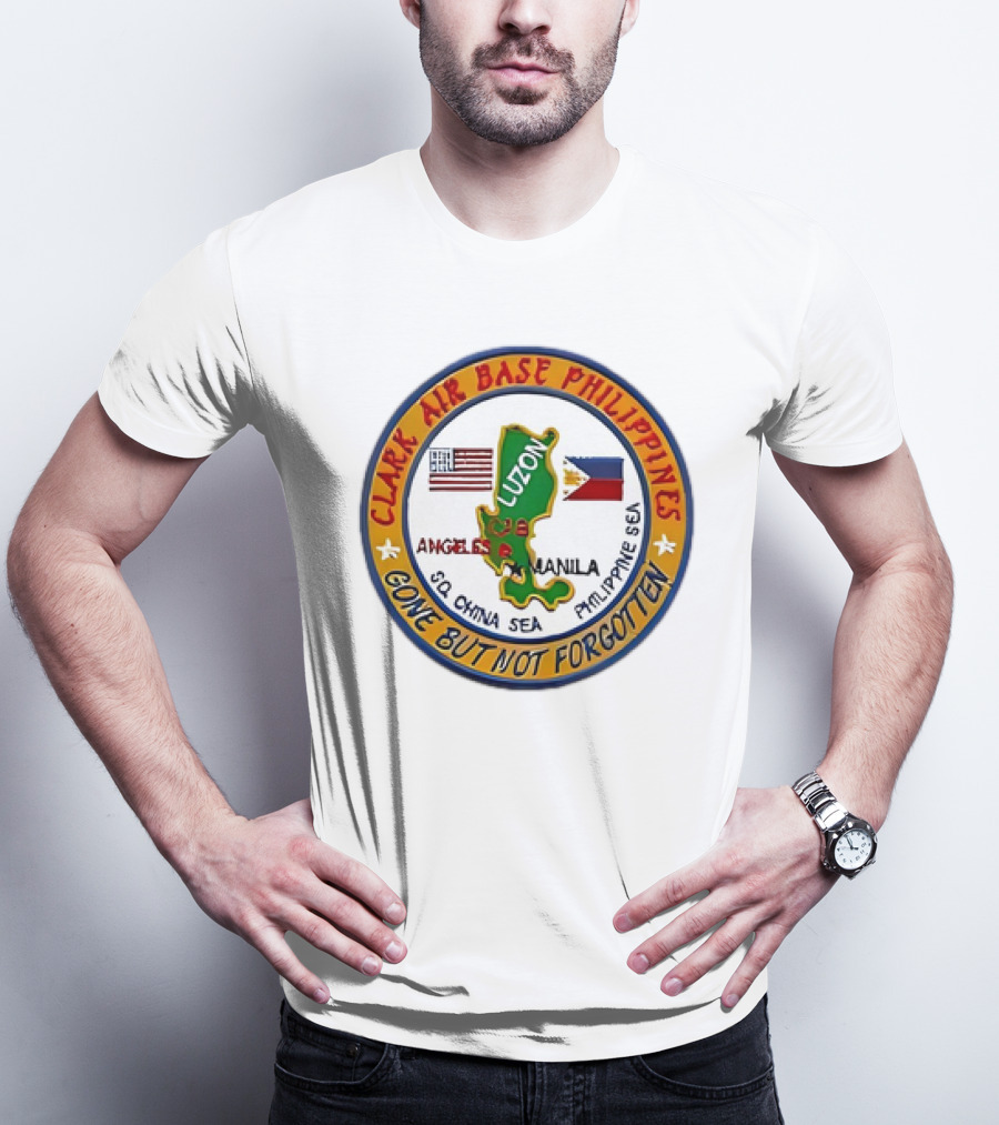 Clark Air Base Philippines Luzon Angeles Manila Gone But Not Forgotten T-Shirt