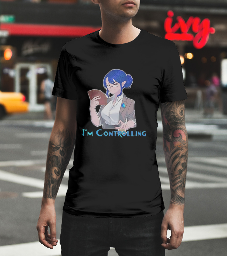 I'm Controlling Magic Anime Girl With Cards T-Shirt
