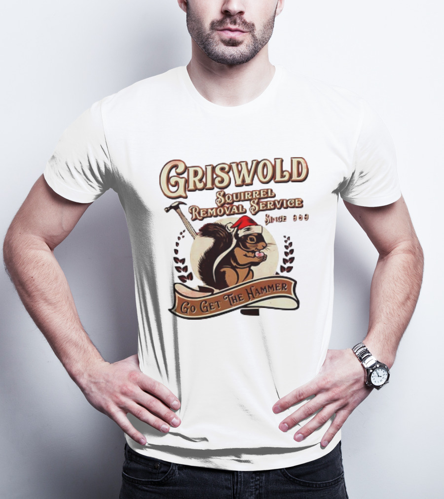 Griswold Squirrel Removal Service Since 1989 Go Get The Hammer T-Shirt
