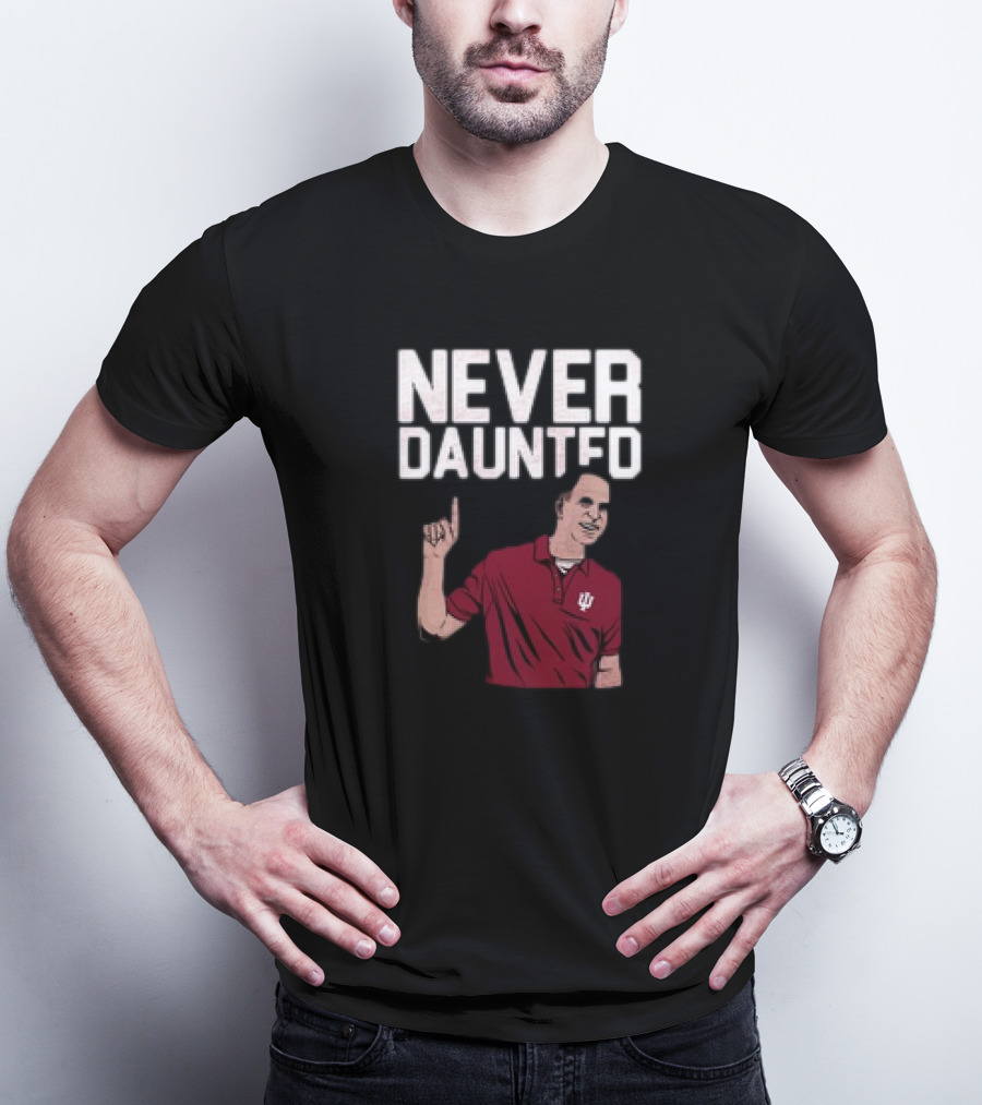Never Daunted Coach Cignetti Indiana Hoosiers IU Logo Red Shirt Iconic Gesture T-Shirt