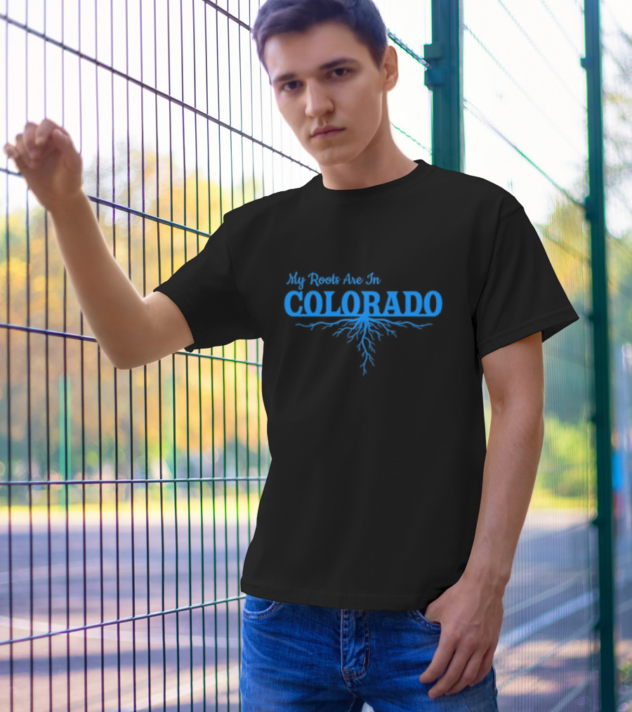 My Roots Are In Colorado With Blue Root T-Shirt