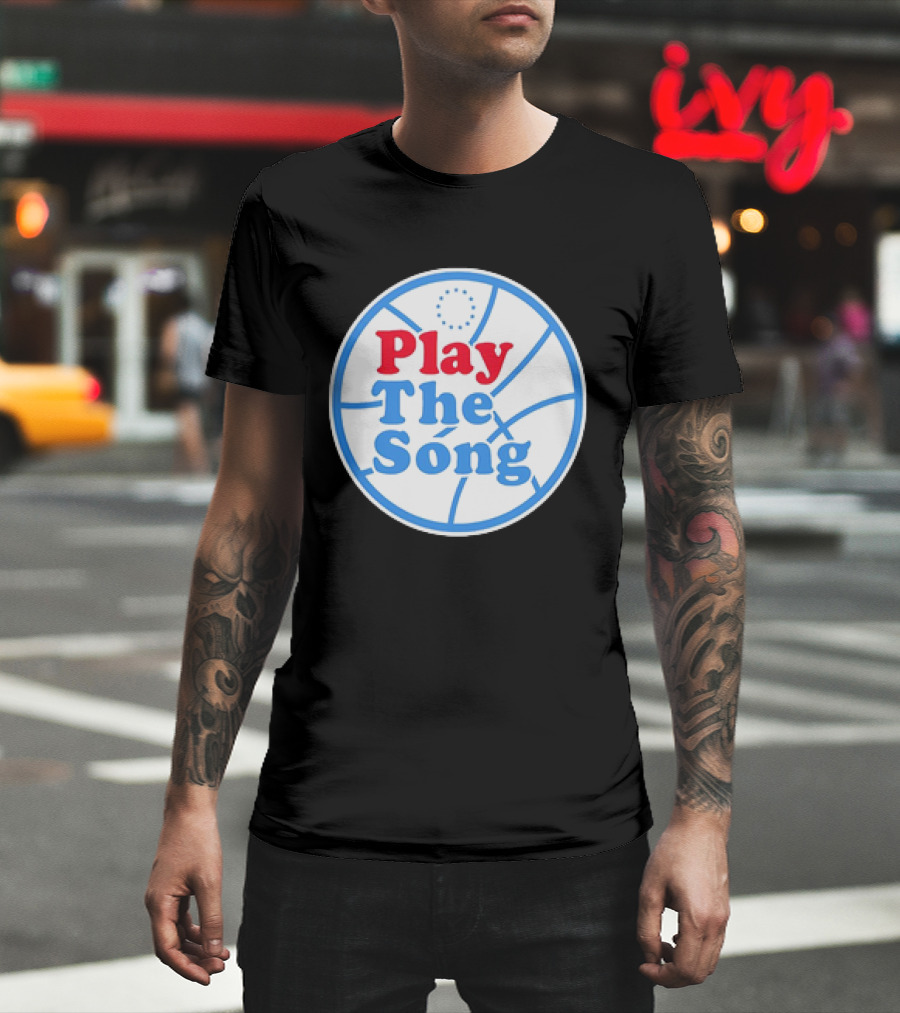 Play The Song Philadelphia 76ers Basketball T-Shirt