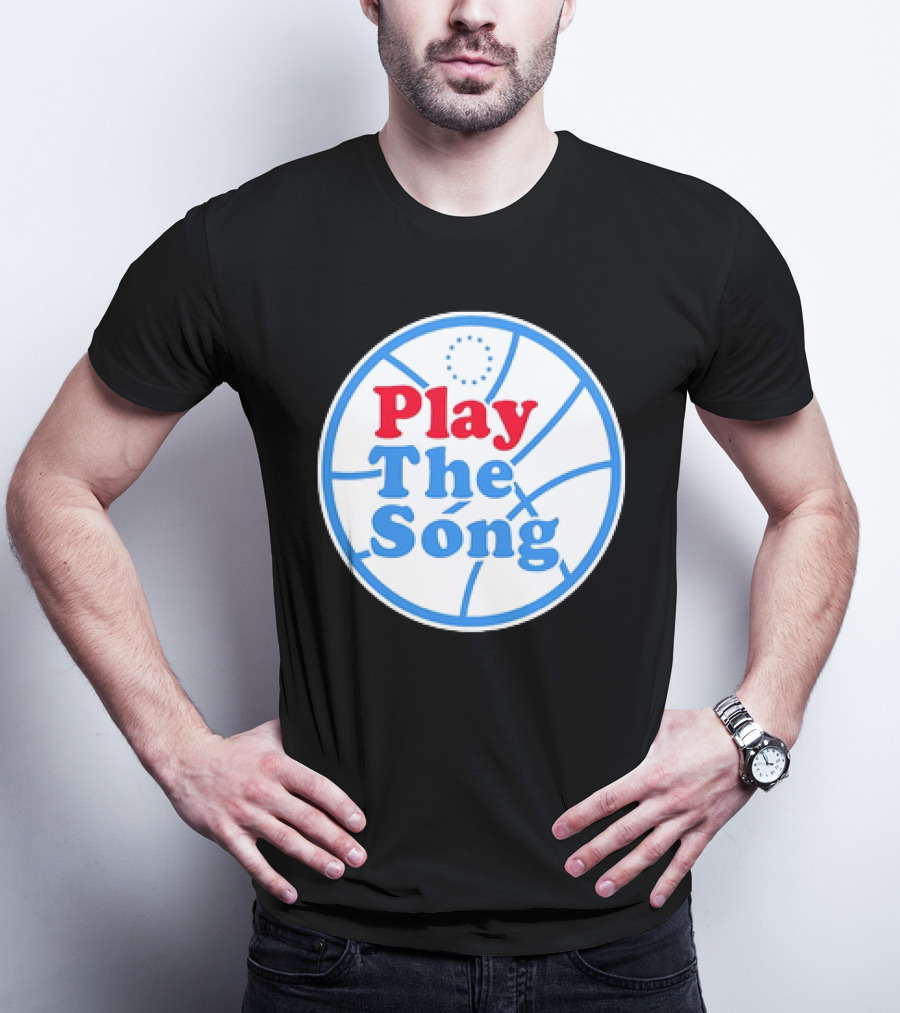 Play The Song Philadelphia 76ers Basketball T-Shirt