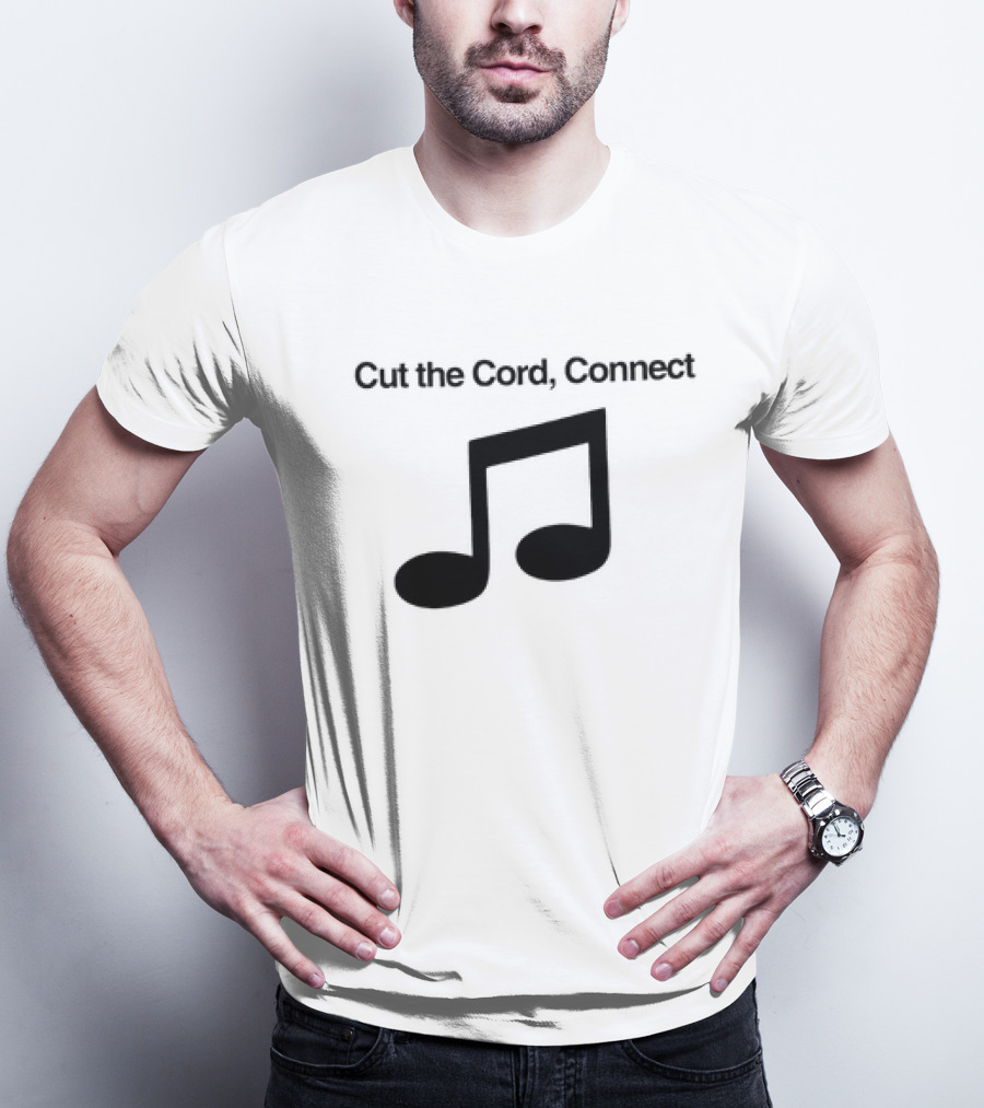 Cut The Cord Connect Musical Note T-Shirt