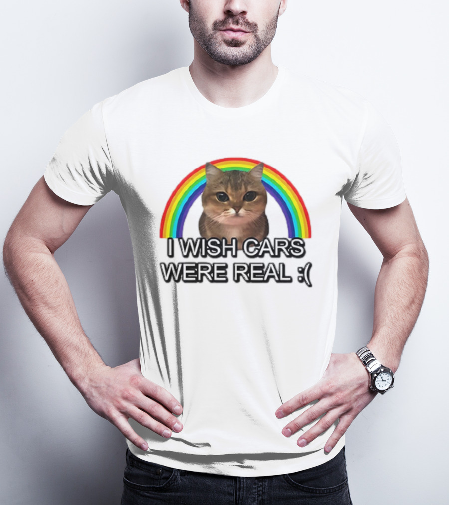 Cat I Wish Cars Were Real :( Rainbow T-Shirt