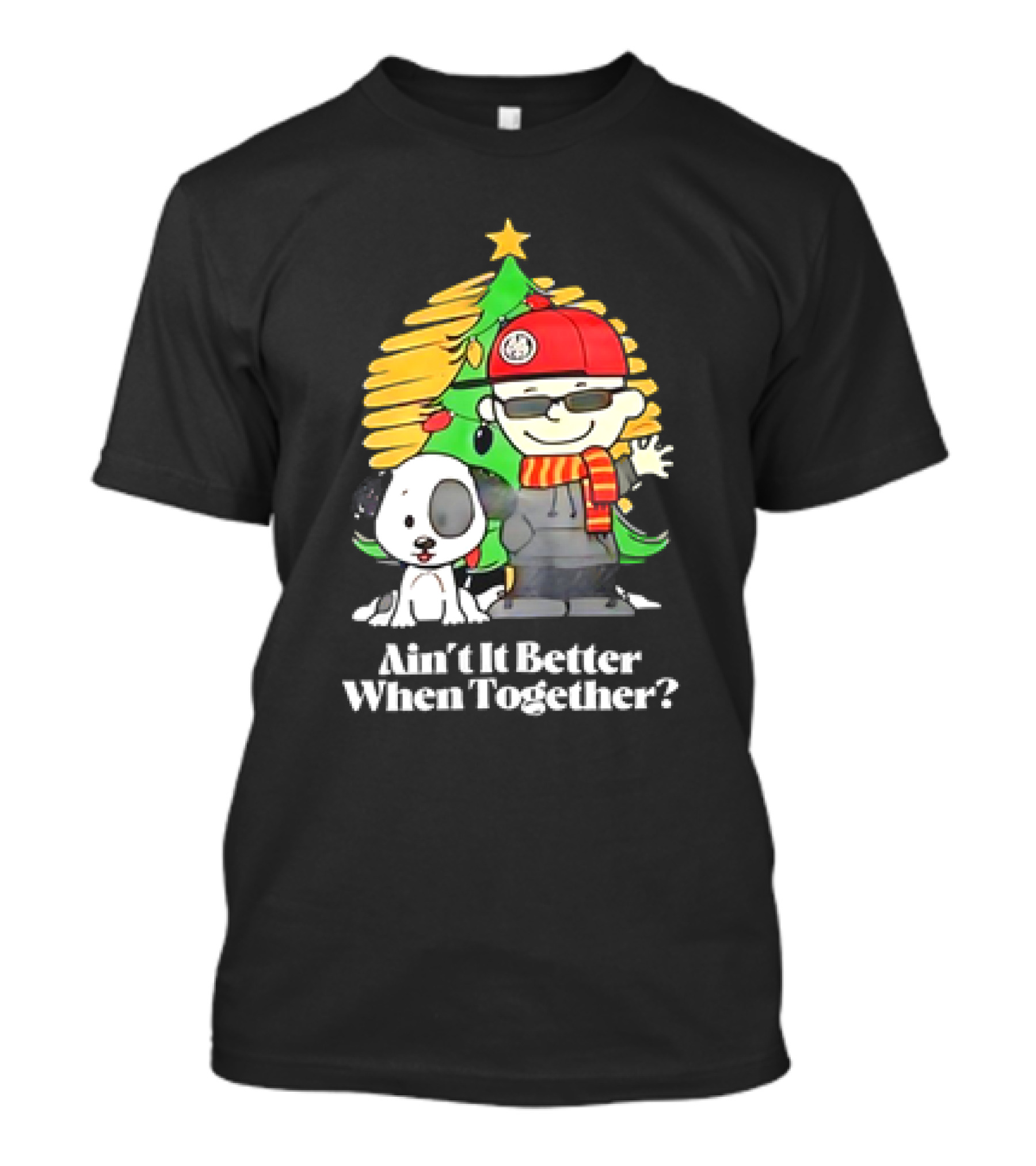 Ain’t It Better When Together Christmas Tree Dog And Man With Scarf T-Shirt