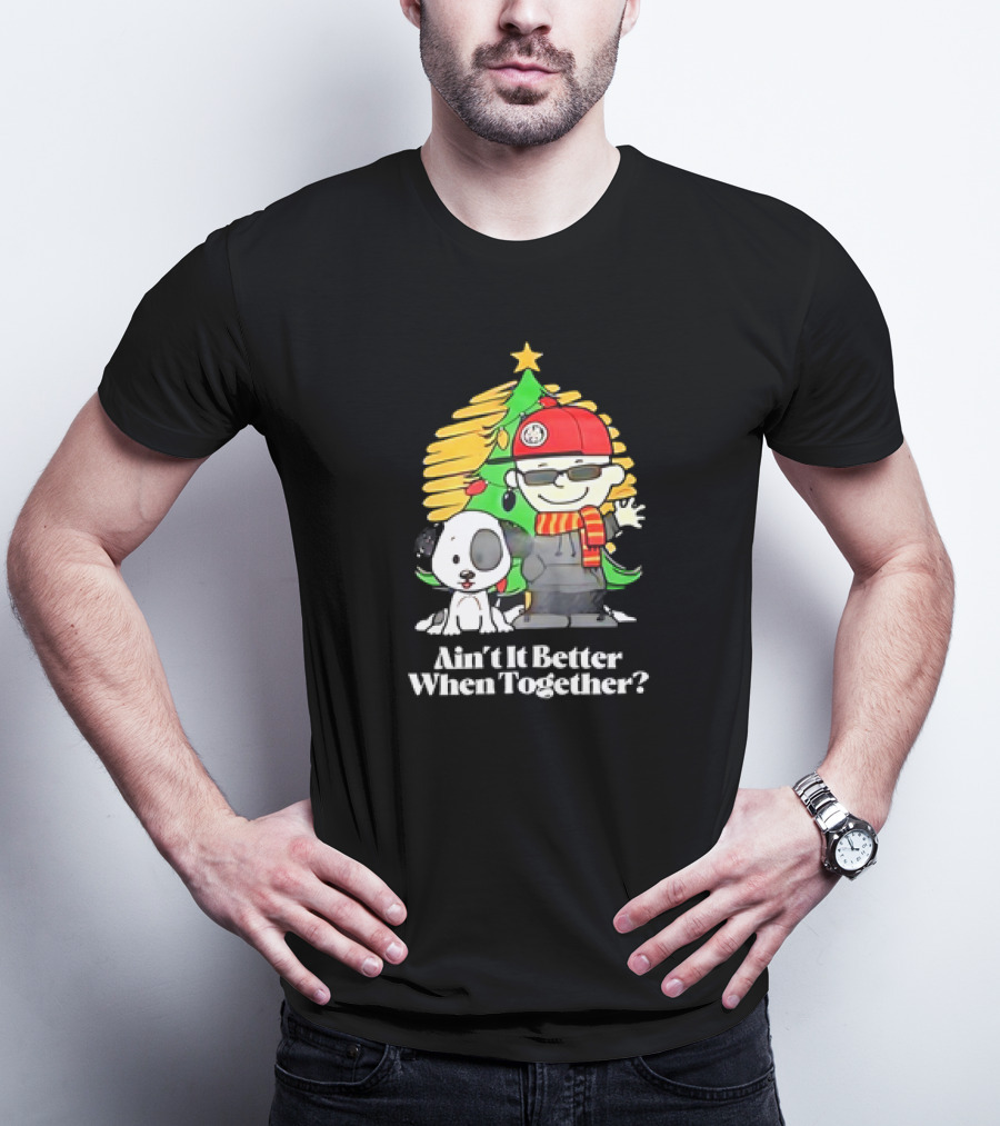 Ain’t It Better When Together Christmas Tree Dog And Man With Scarf T-Shirt