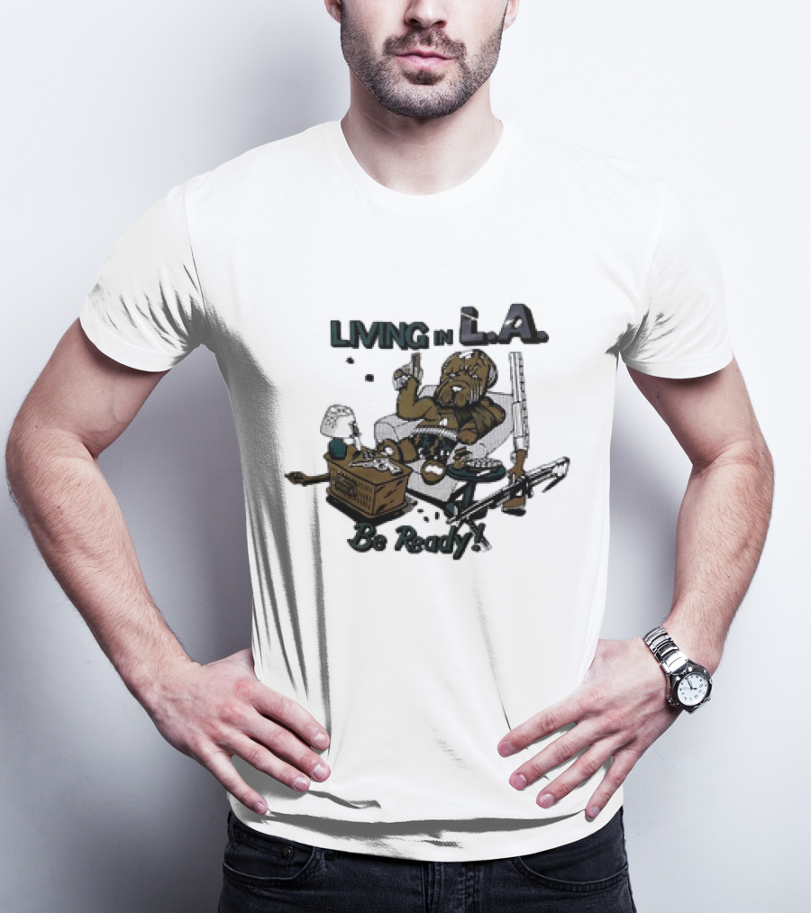 Living In L.A. Be Ready Dog With Gun T-Shirt
