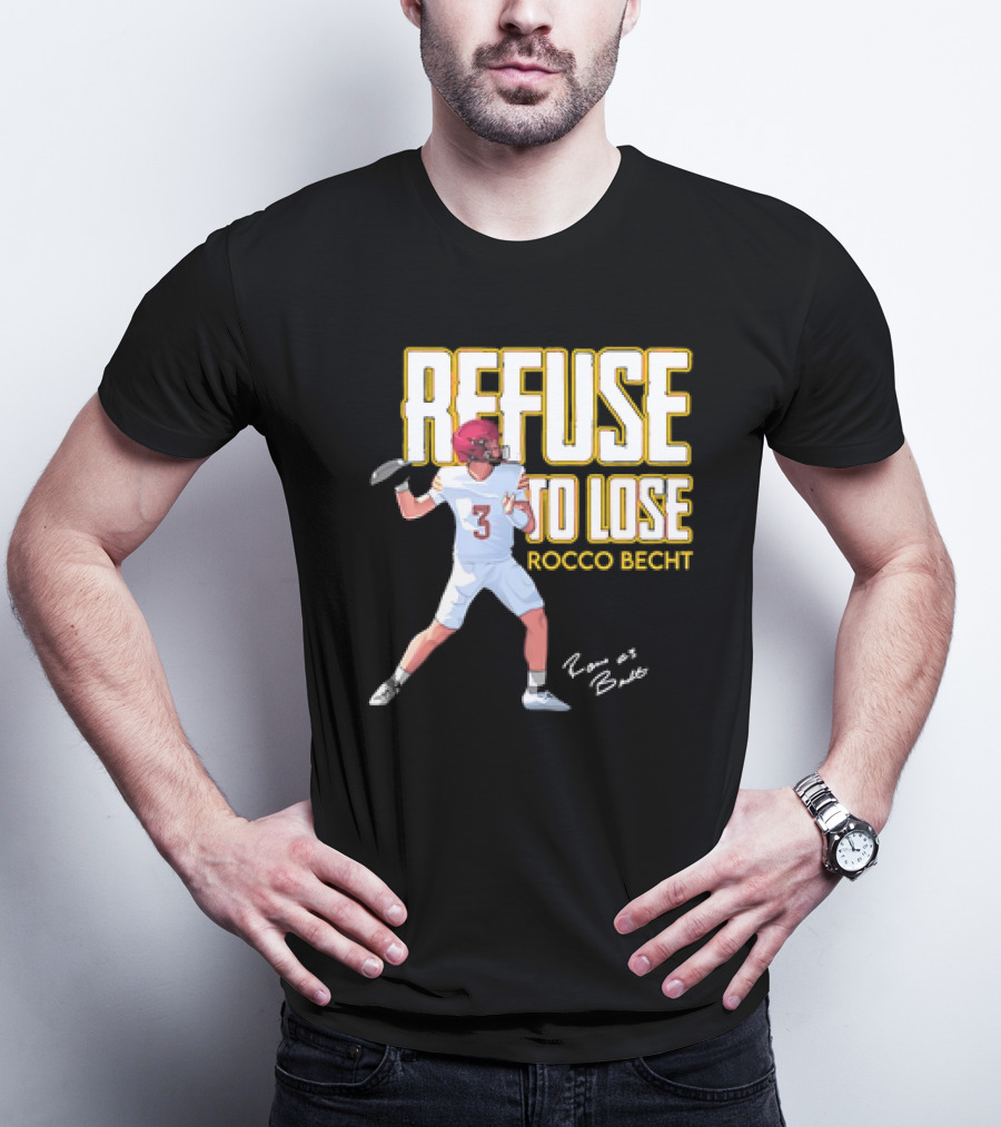 Refuse To Lose Rocco Becht Signature Football Player Number 3 T-Shirt