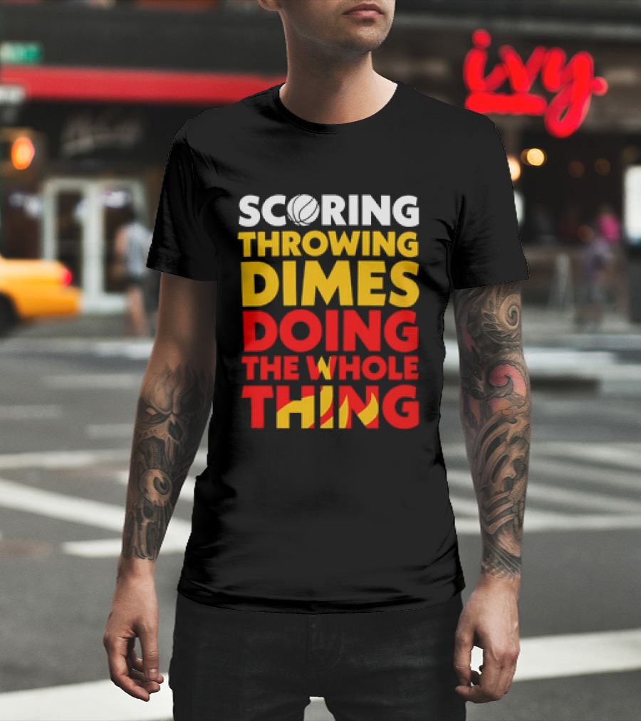 Scoring Throwing Dimes Doing The Whole Thing Basketball T-Shirt