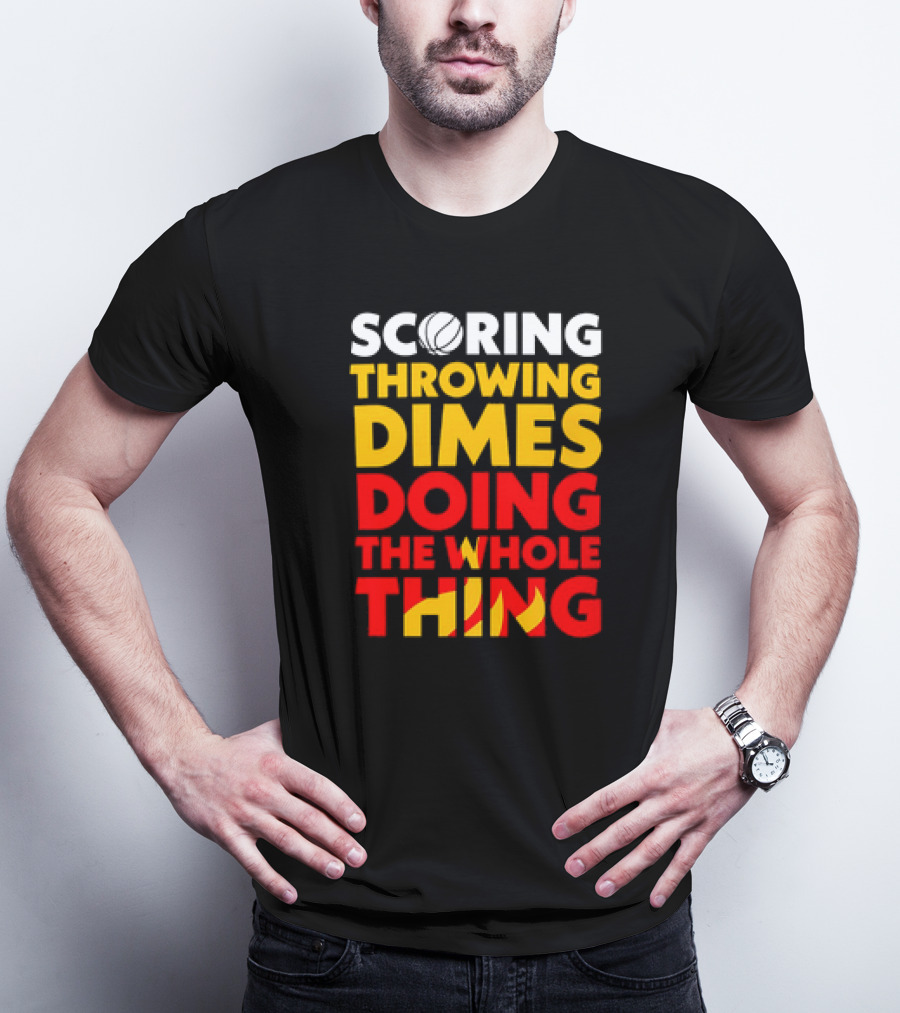 Scoring Throwing Dimes Doing The Whole Thing Basketball T-Shirt