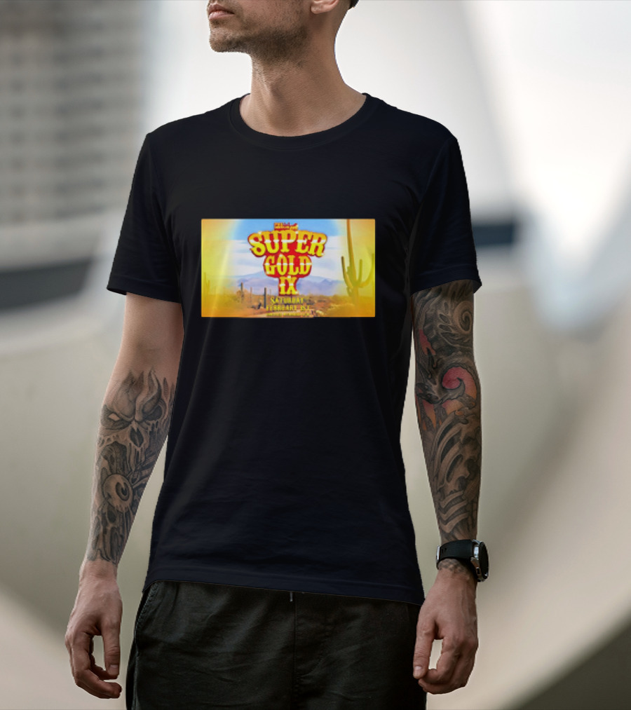 Super Gold IX Saturday February 29 Desert Sunset Event T-Shirt