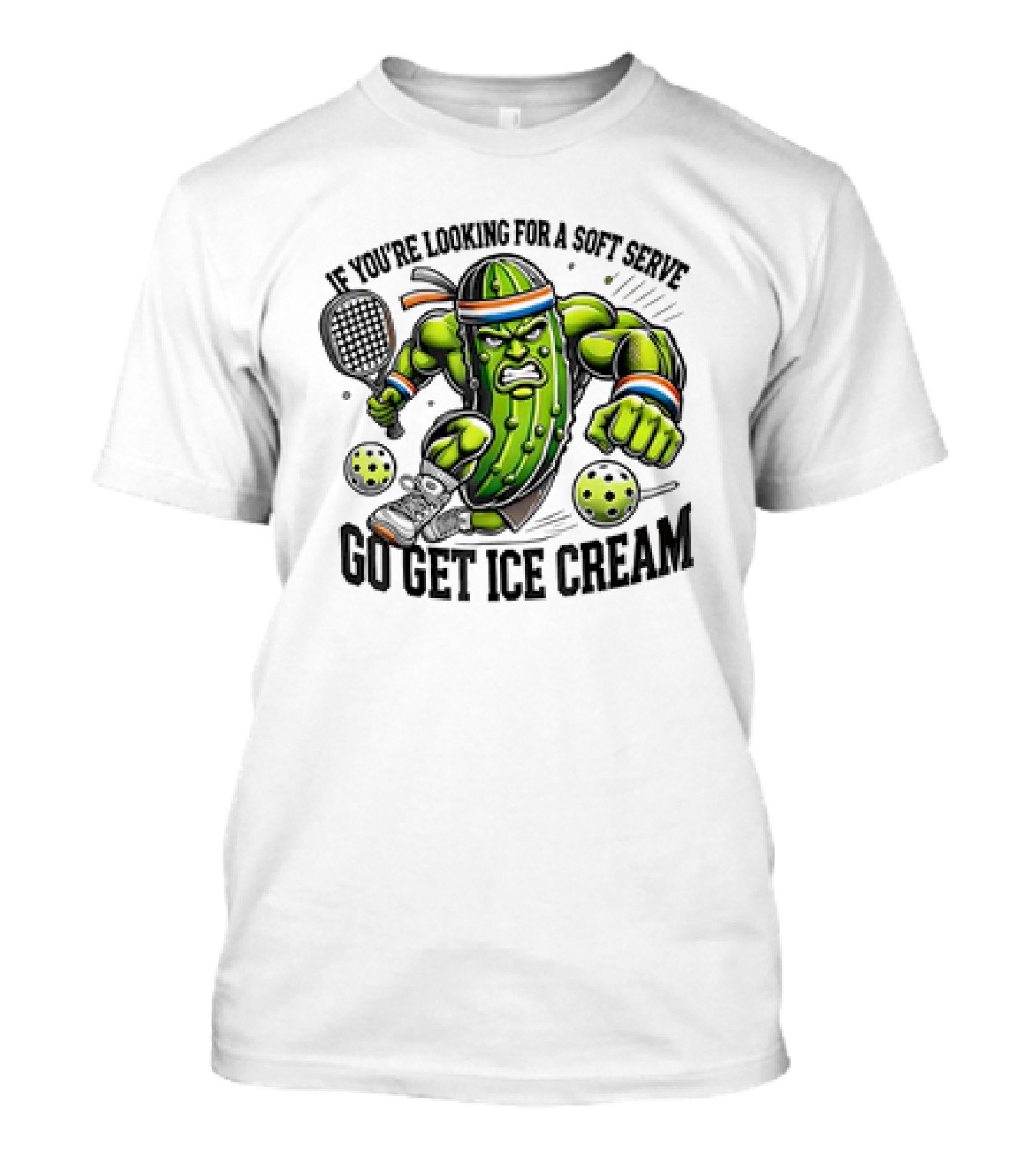 Pickle Playing Pickleball If You're Looking For A Soft Serve Go Get Ice Cream T-Shirt