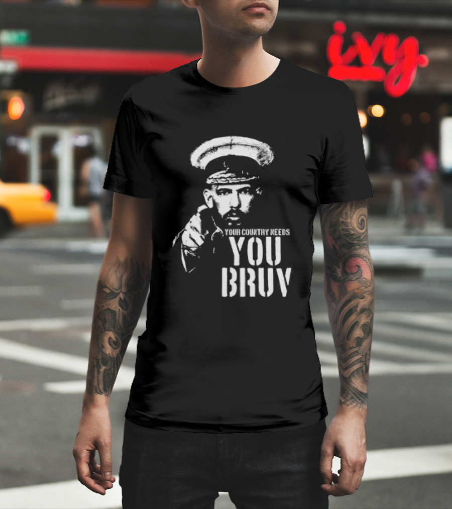 Your Country Needs You Bruv T-Shirt
