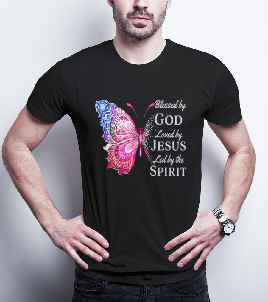 Blessed By God Loved By Jesus Led By The Spirit Butterfly T-Shirt