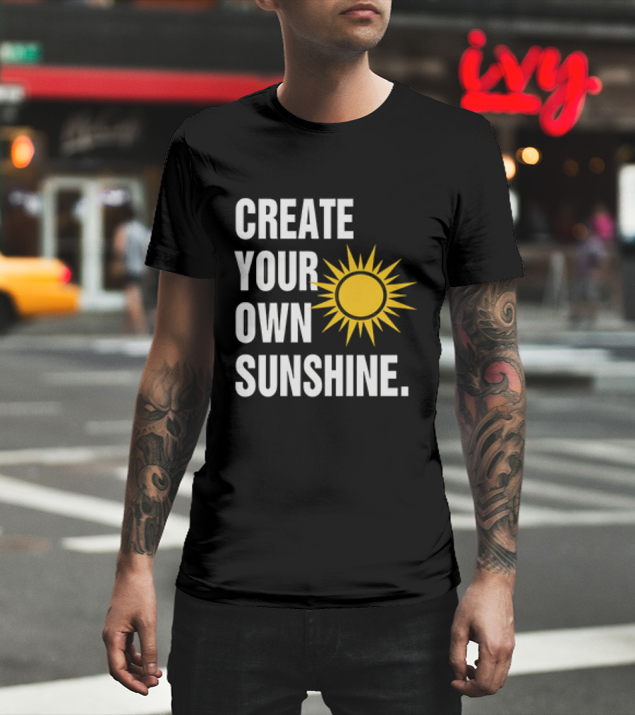 CREATE YOUR OWN SUNSHINE CLASSIC SUN T-Shirt