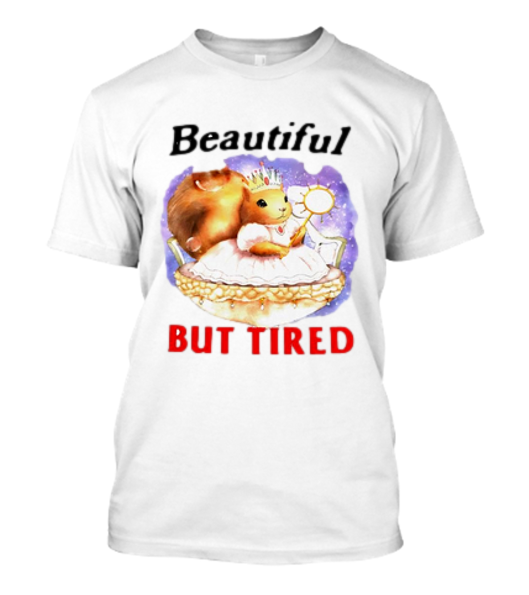 Beautiful Chipmunk Princess But Tired T-Shirt