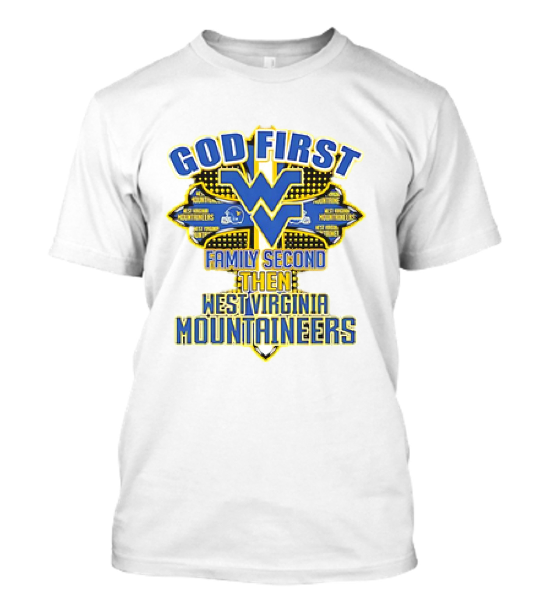 God First Family Second Then West Virginia Mountaineers Team T-Shirt