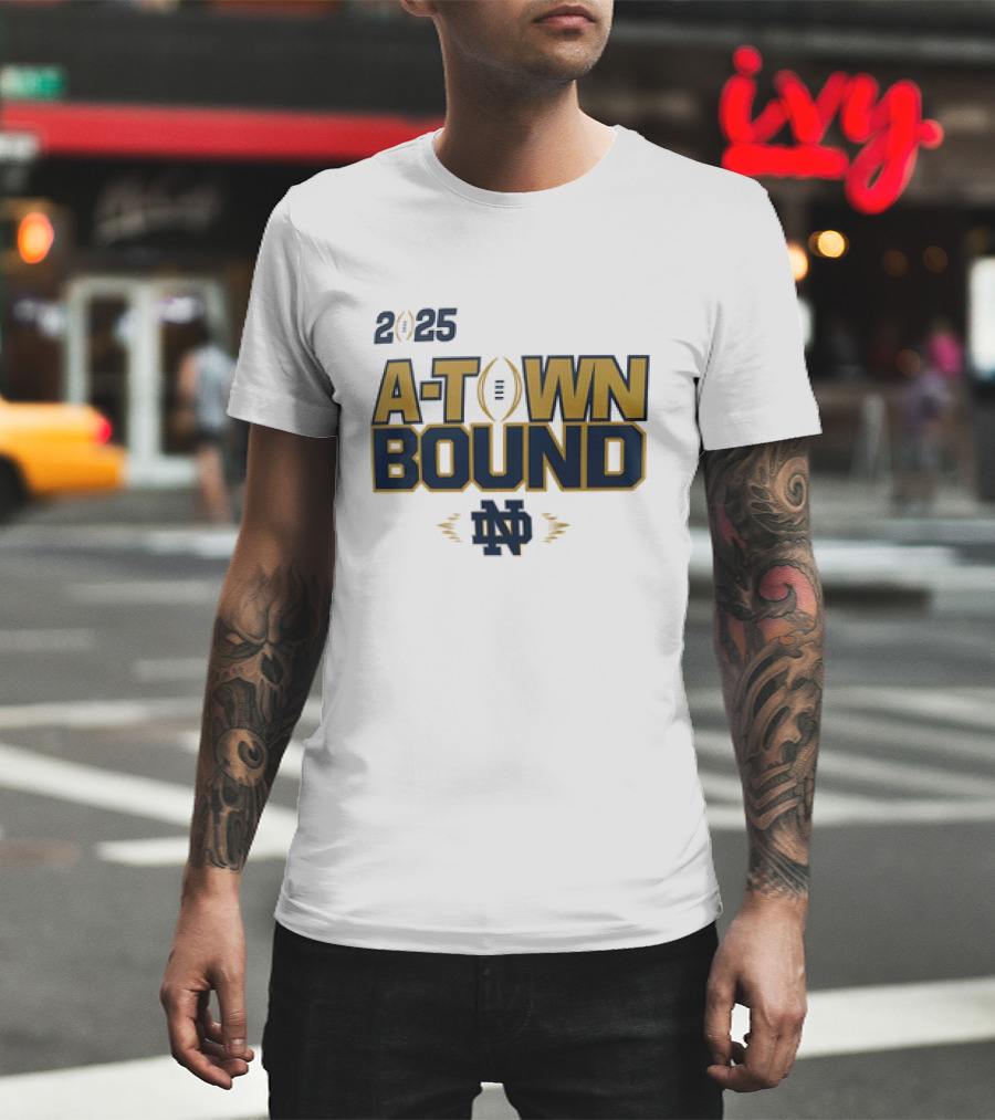 2025 A-Town Bound Notre Dame Football ND T-Shirt