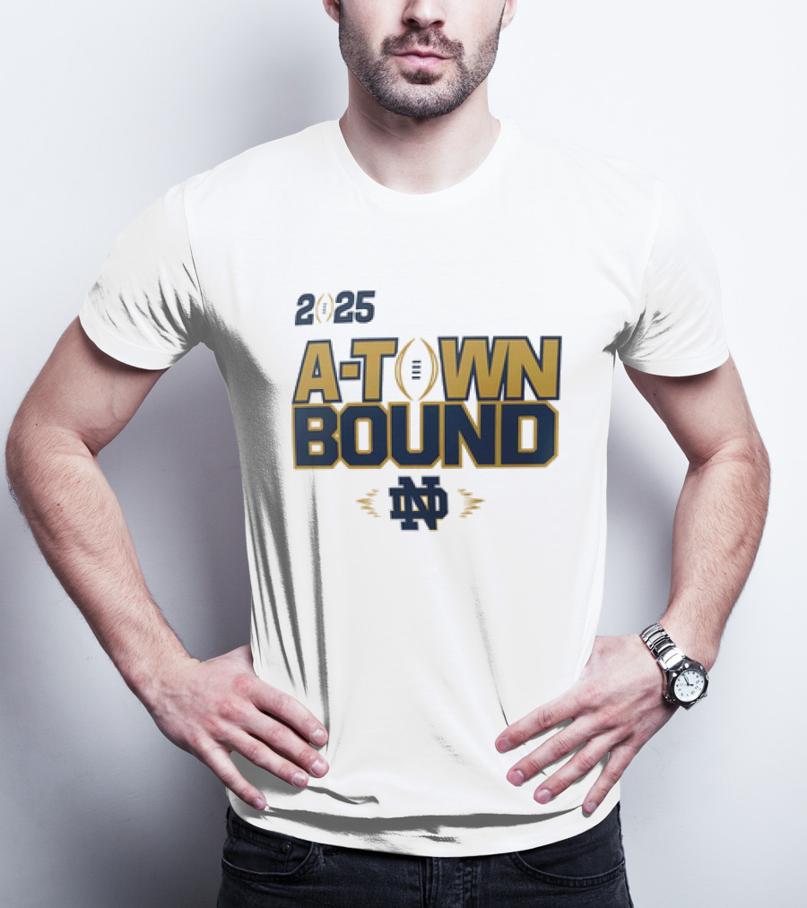2025 A-Town Bound Notre Dame Football ND T-Shirt