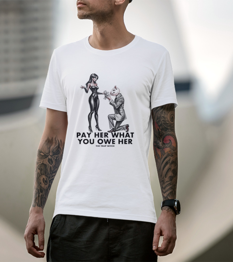 PAY HER WHAT YOU OWE HER THE TRAP WITCH MONEY EXCHANGE ICONIC T-Shirt