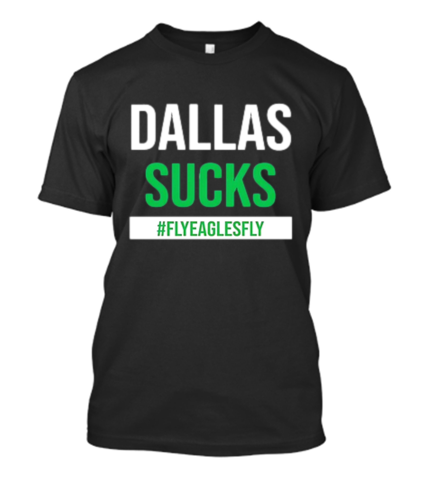 DALLAS SUCKS #FLYEAGLESFLY T-Shirt