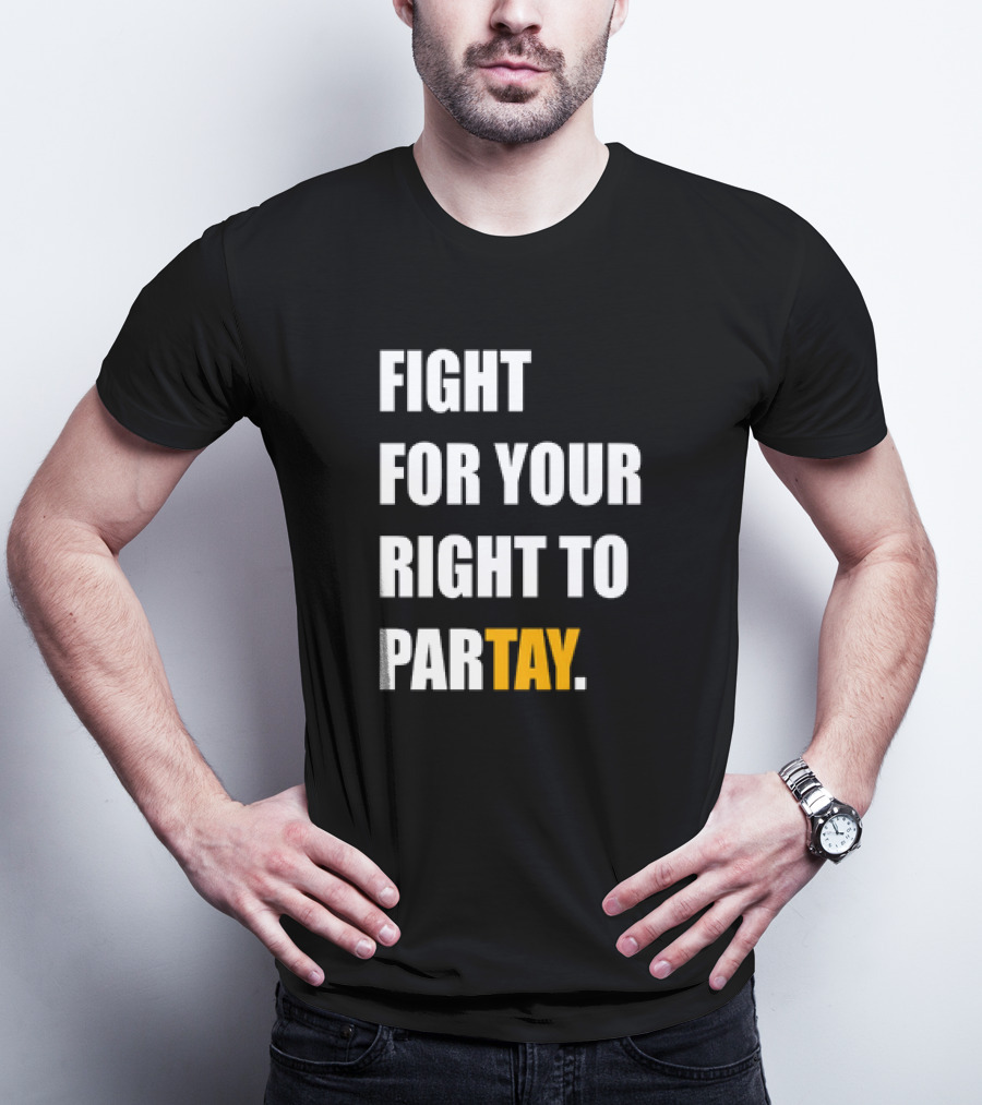 FIGHT FOR YOUR RIGHT TO PARTAY T-Shirt