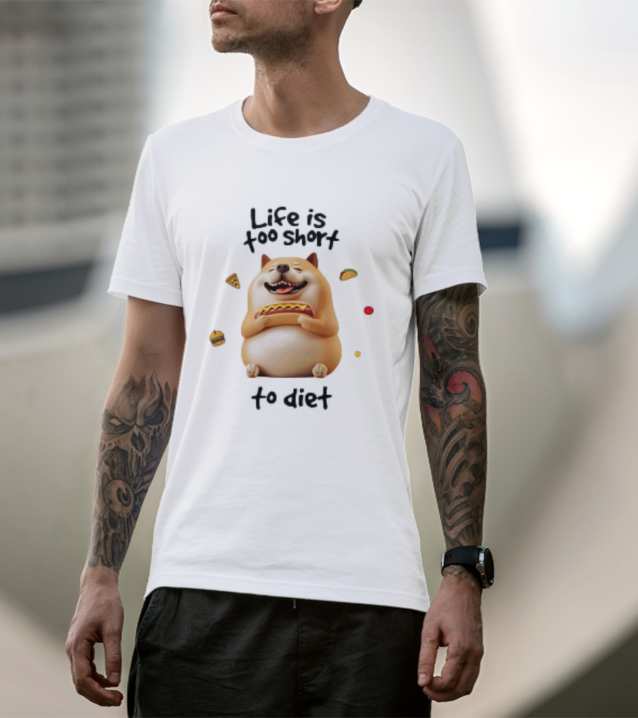 Shiba Inu Dog Enjoying Life Is Too Short To Diet Pizza Hotdog Burger Taco T-Shirt