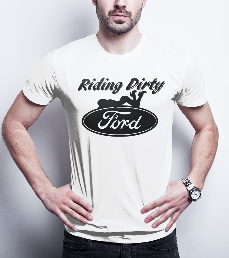 Riding Dirty Ford T-Shirt
