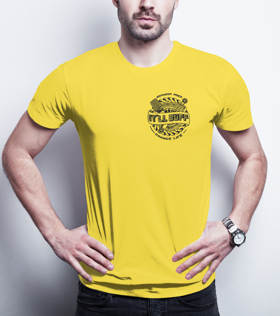 Braydon Price It'll Buff Garage Life Tire Wrench Piston T-Shirt