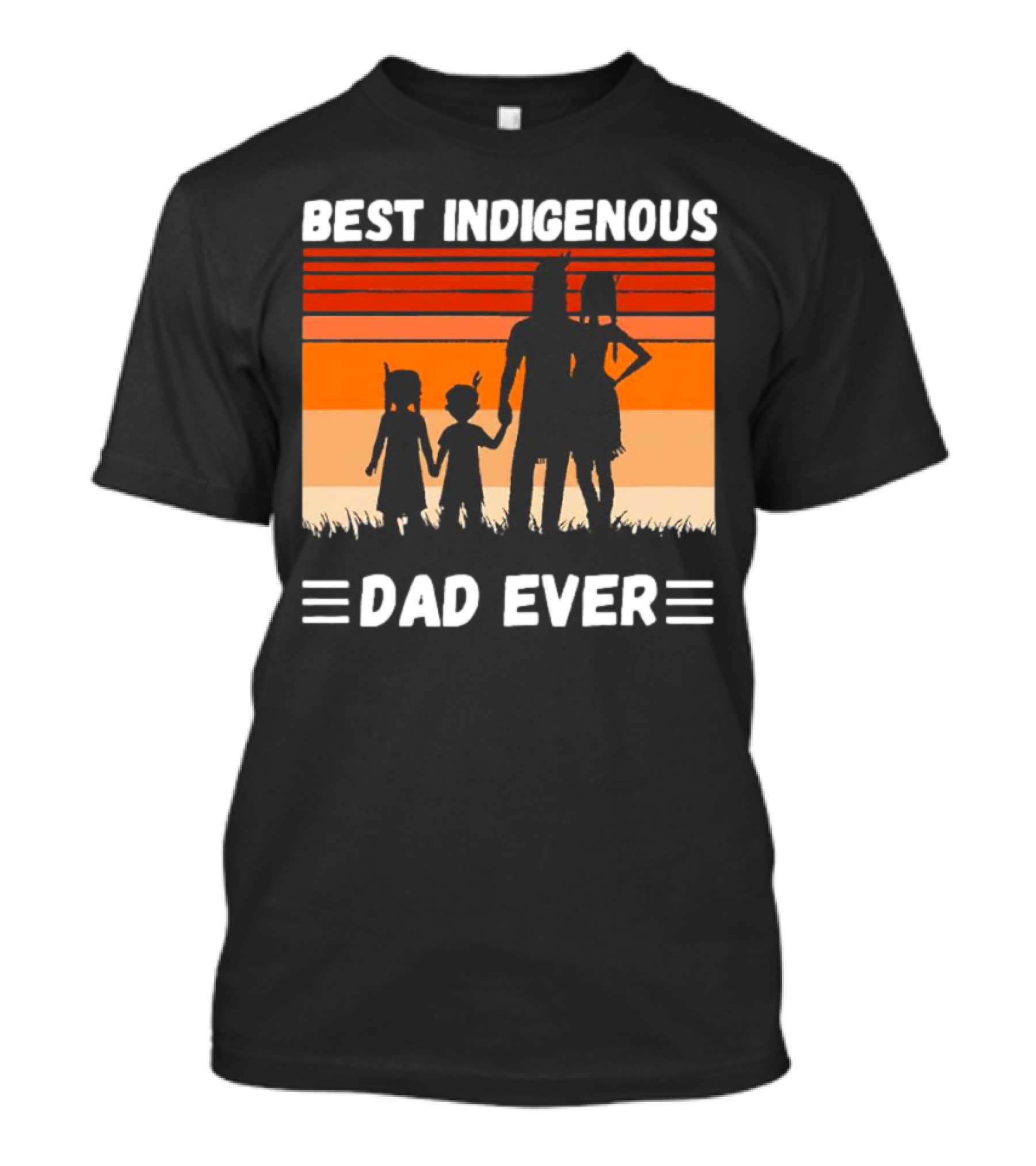 BEST INDIGENOUS DAD EVER Sunset Silhouette Family T-Shirt