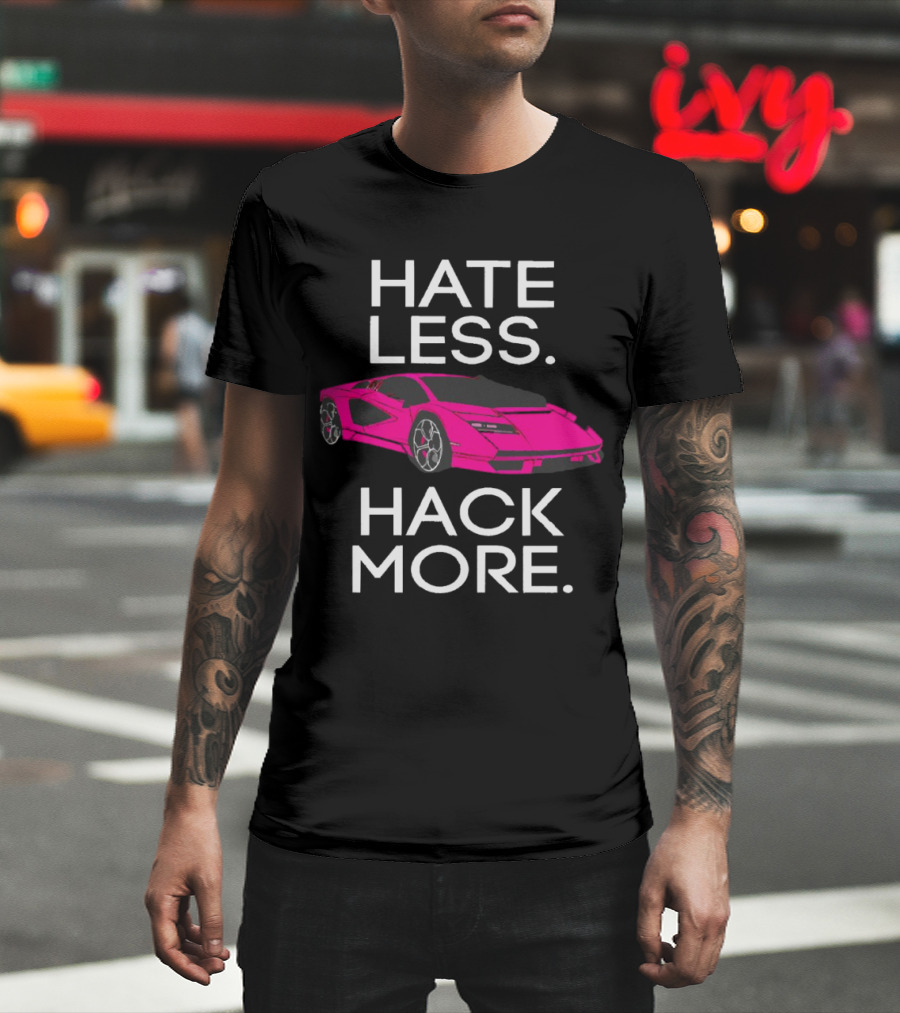 Hate Less Hack More Pink Sports Car T-Shirt